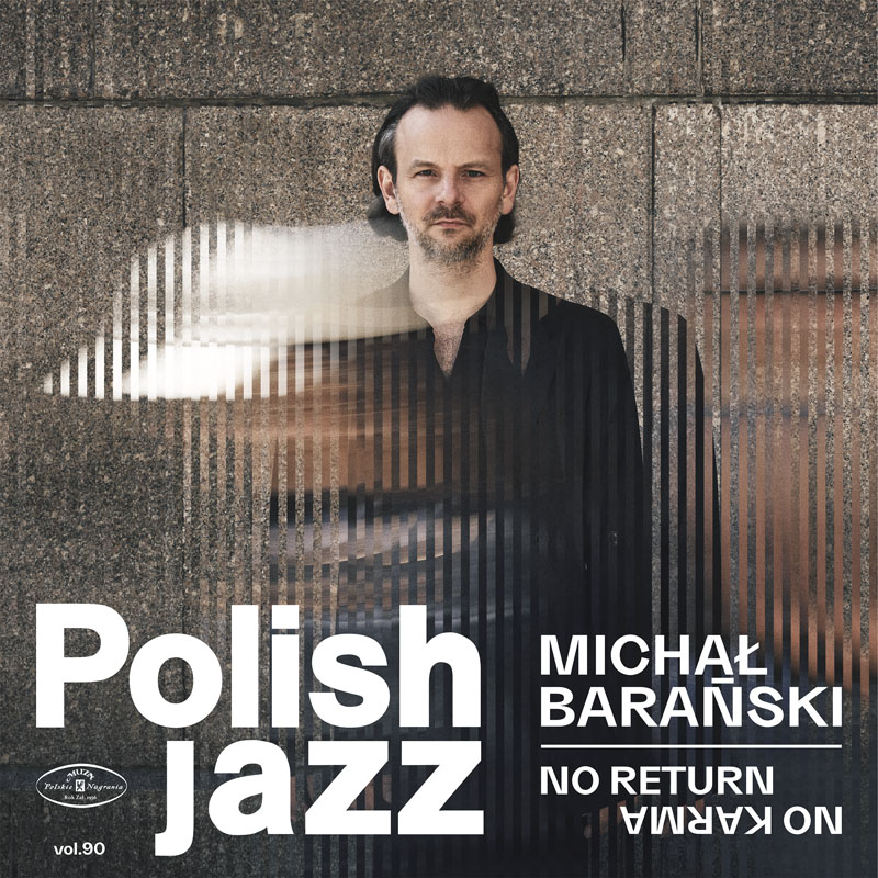 „No Return No Karma” – nowy album Michała Barańskiego - Muzyk.net